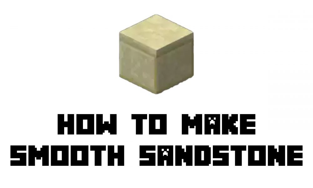 How to make Smooth Sandstone in Minecraft